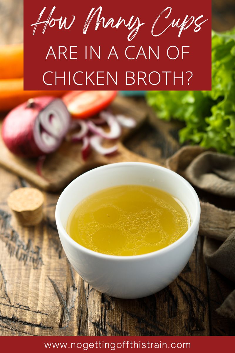 How Many Cups Are In A Can Of Chicken Broth No Getting Off This Train